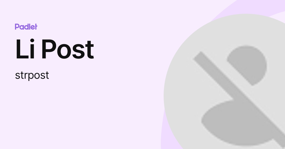 Li Post (strpost) profile | Padlet