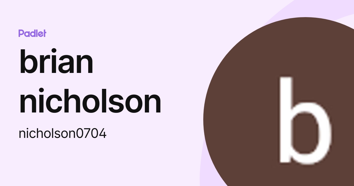 brian nicholson (nicholson0704) profile | Padlet