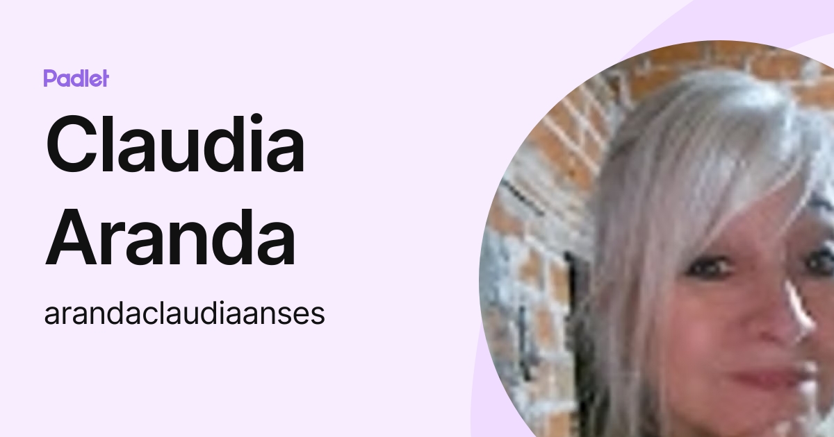 Claudia Aranda (arandaclaudiaanses) profile | Padlet