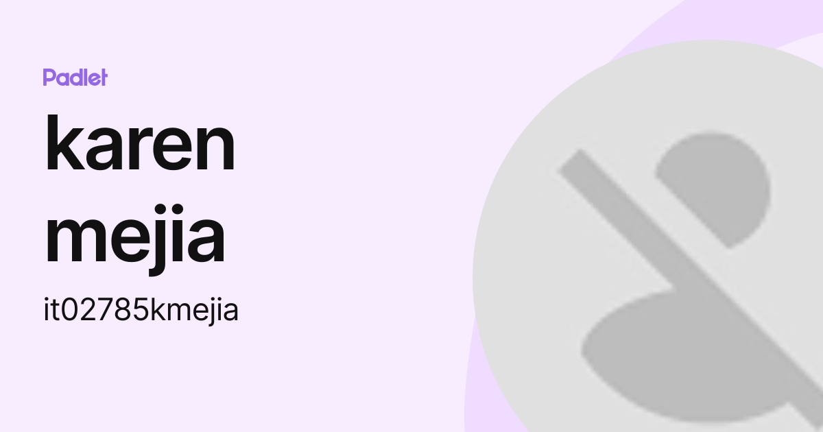 karen mejia (it02785kmejia) profile | Padlet