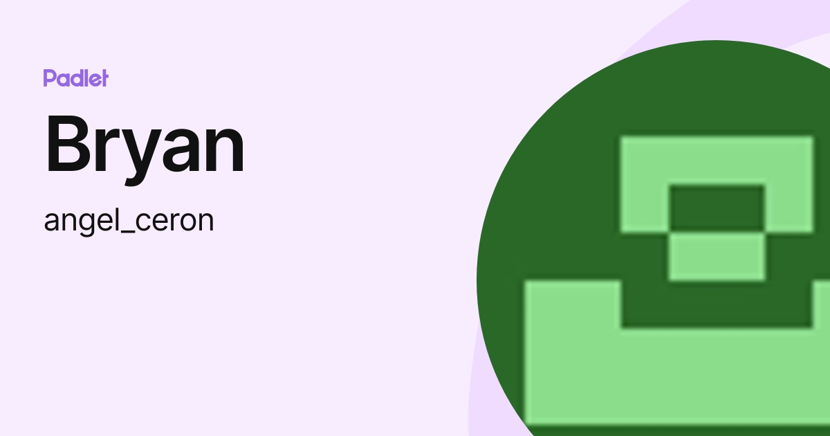 Bryan (angel_ceron) profile | Padlet