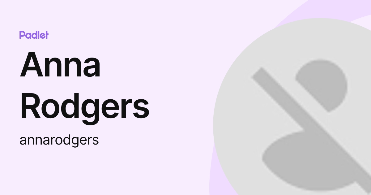Anna Rodgers (annarodgers) profile | Padlet