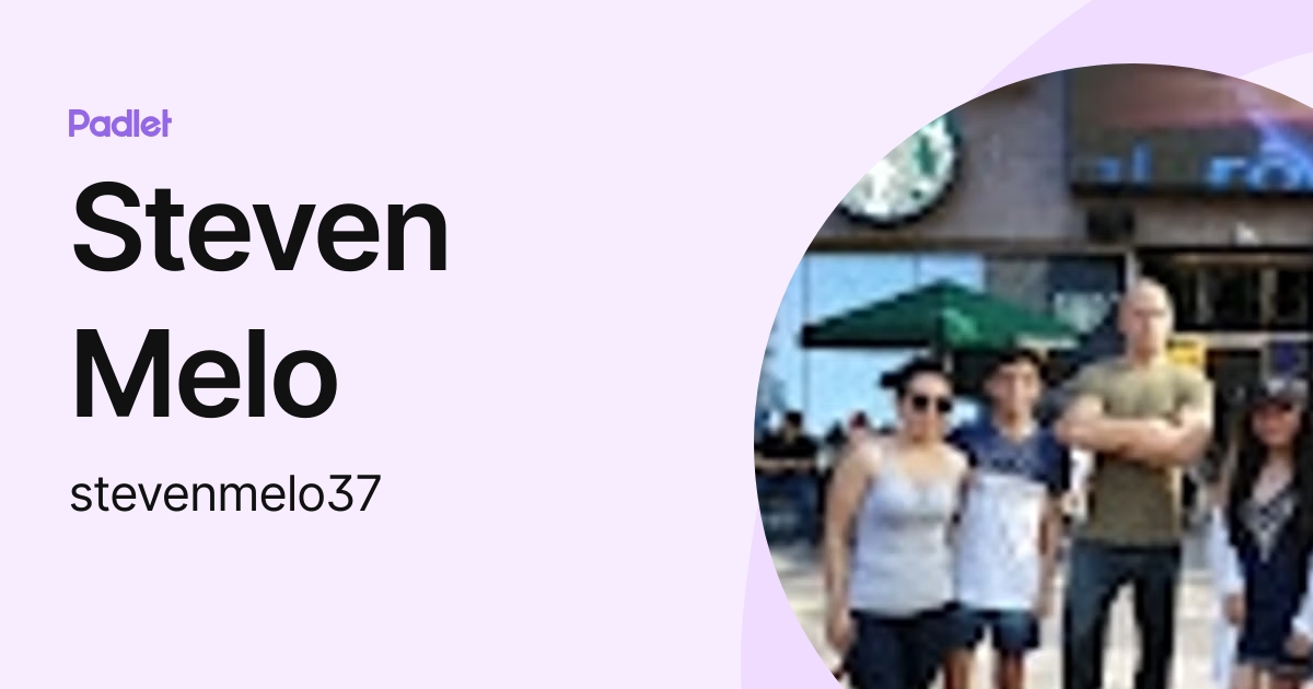 Steven Melo (stevenmelo37) profile | Padlet