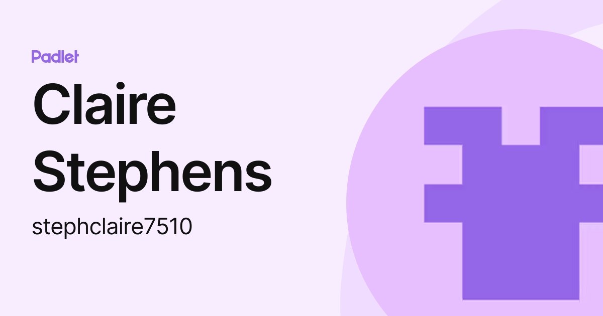 Claire Stephens (stephclaire7510) profile | Padlet