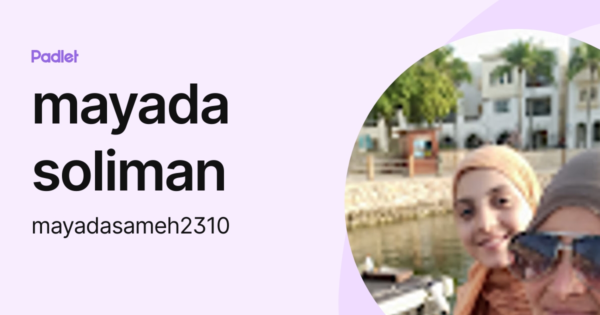 mayada soliman (mayadasameh2310) profile | Padlet