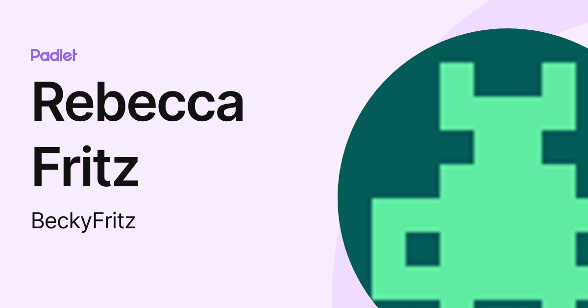 Rebecca Fritz (BeckyFritz) profile | Padlet