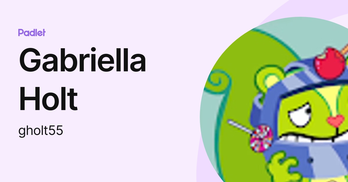 Gabriella Holt (gholt55) profile | Padlet