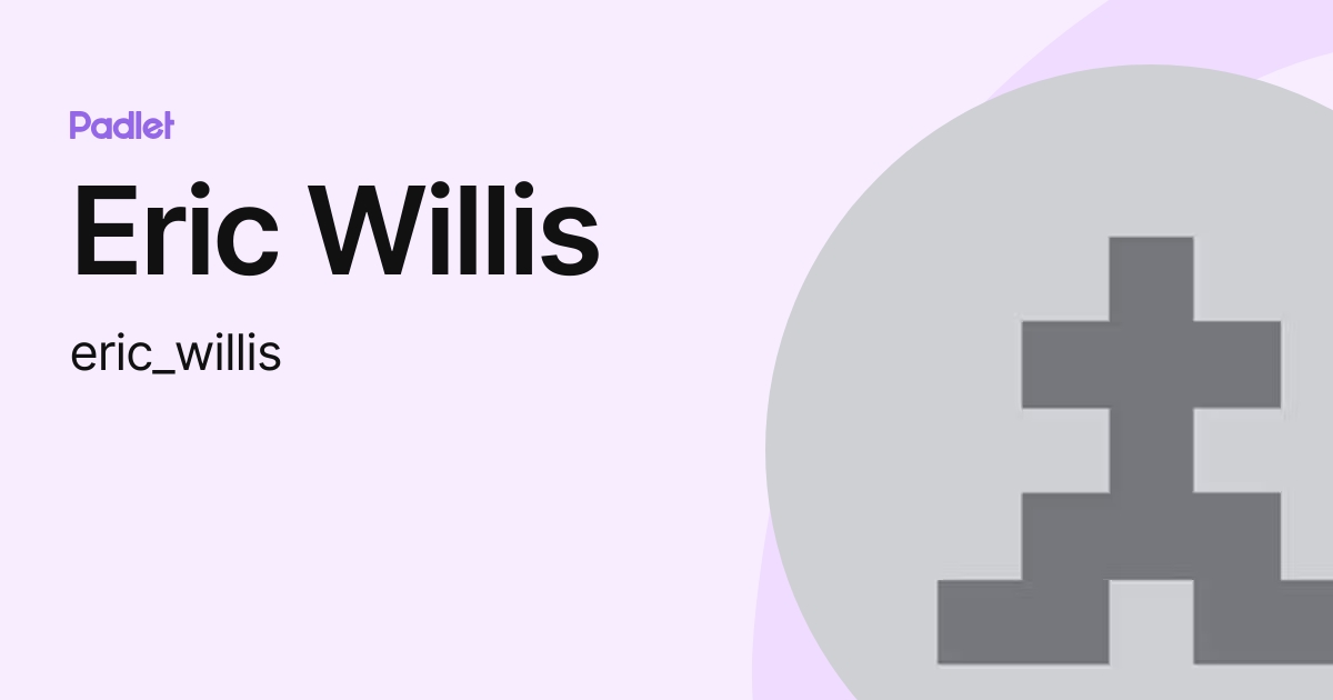 Eric Willis (eric_willis) profile | Padlet