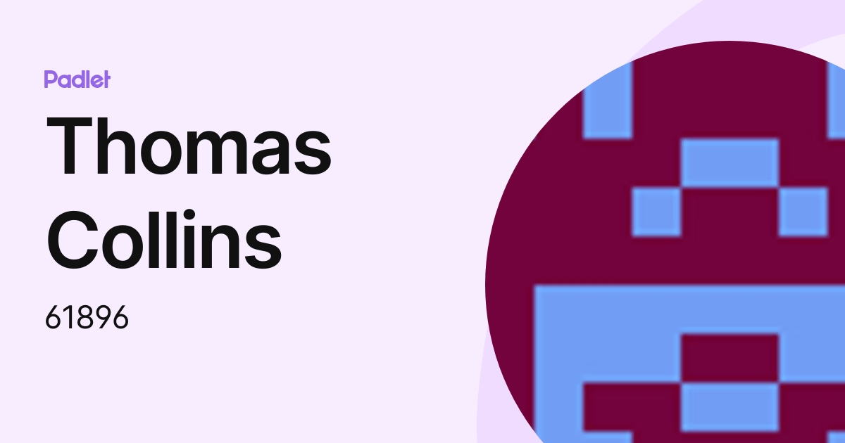 Thomas Collins (61896) profile | Padlet