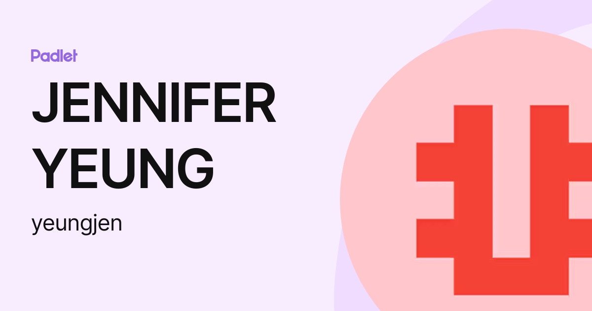 JENNIFER YEUNG (yeungjen) profile | Padlet