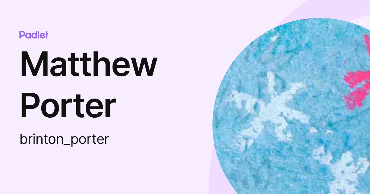 Matthew Porter (brinton_porter) profile | Padlet
