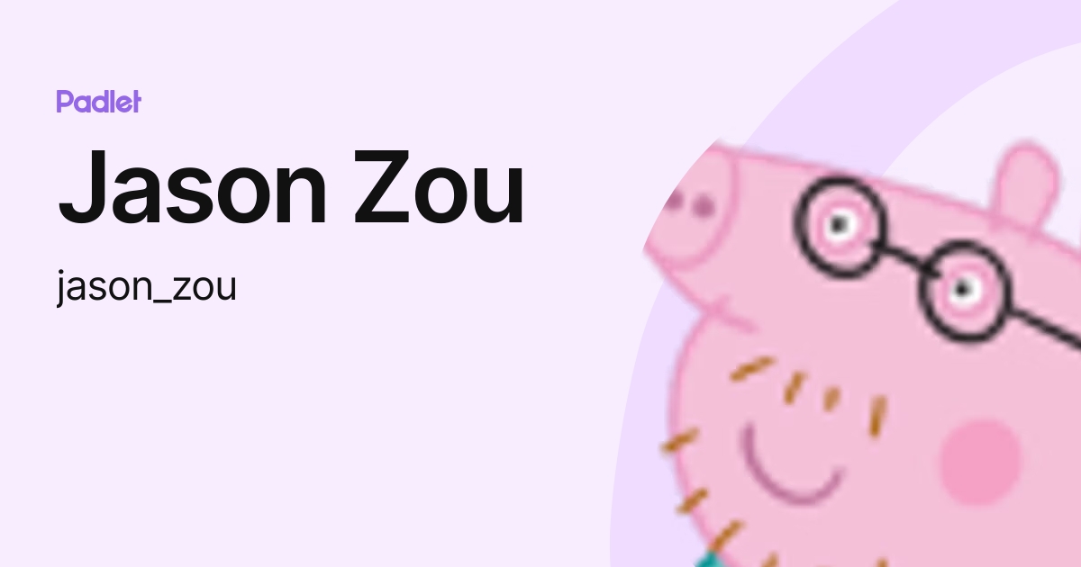 Jason Zou (jason_zou) profile | Padlet