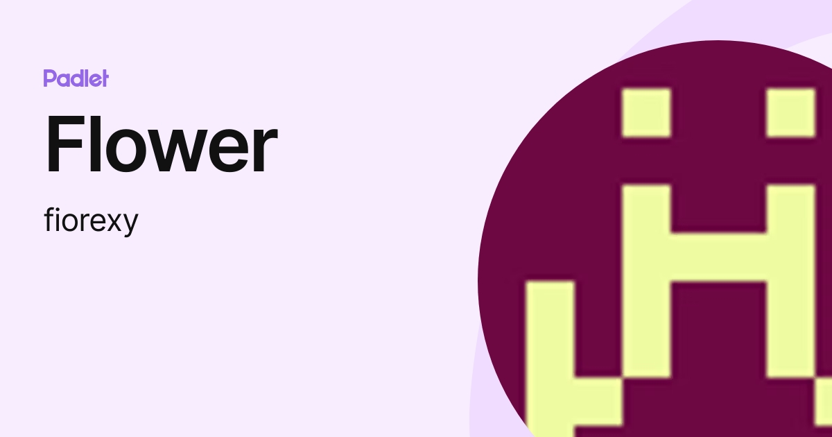 Flower (fiorexy) profile | Padlet