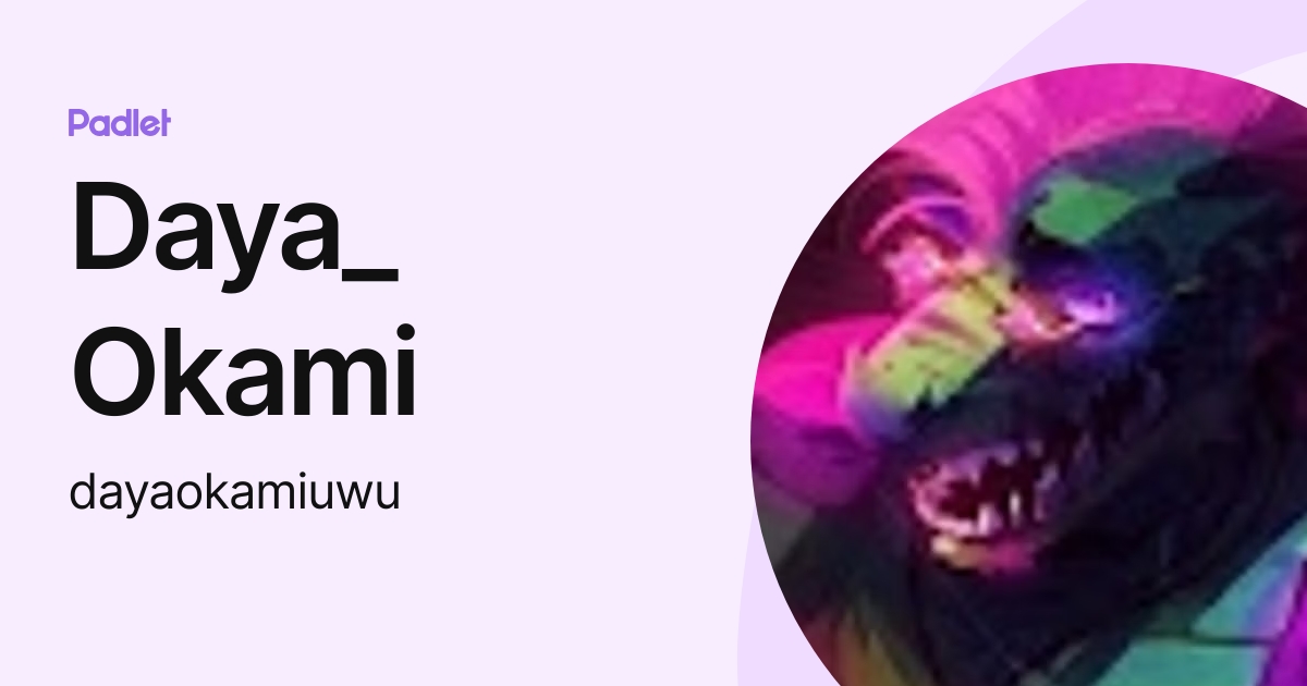 Daya_ Okami (dayaokamiuwu) profile | Padlet