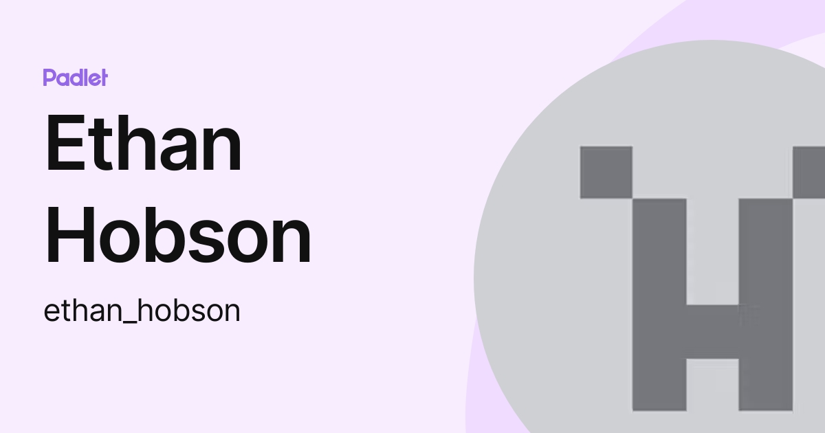 Ethan Hobson (ethan_hobson) profile | Padlet