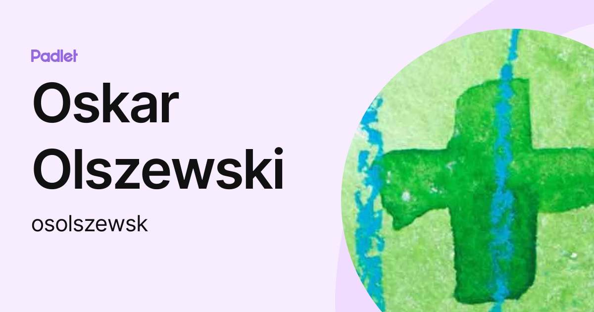 Oskar Olszewski (osolszewsk) profile | Padlet
