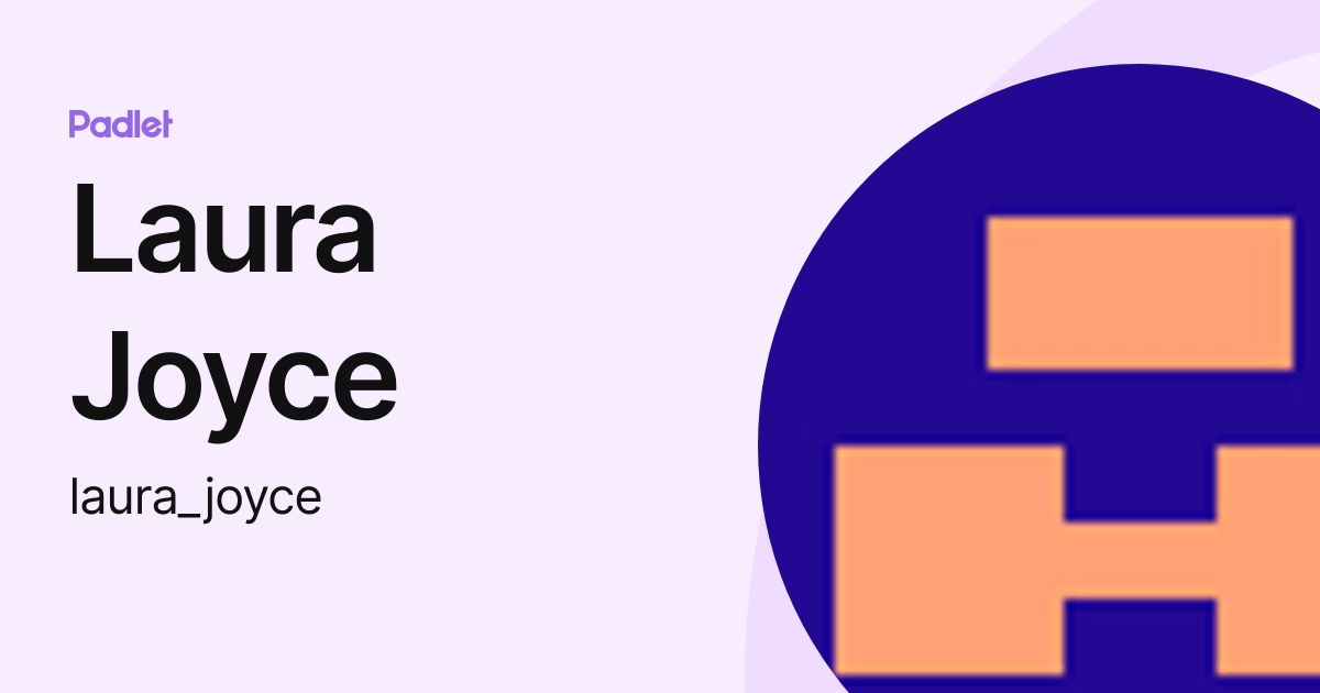 Laura Joyce (laura_joyce) profile | Padlet