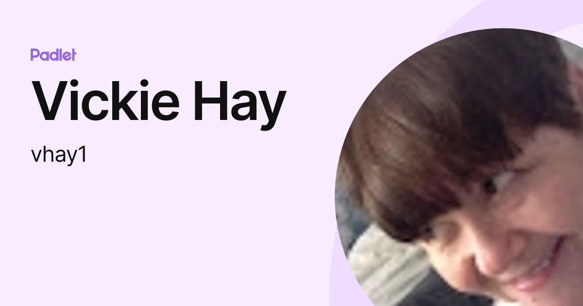 Vickie Hay (vhay1) profile | Padlet