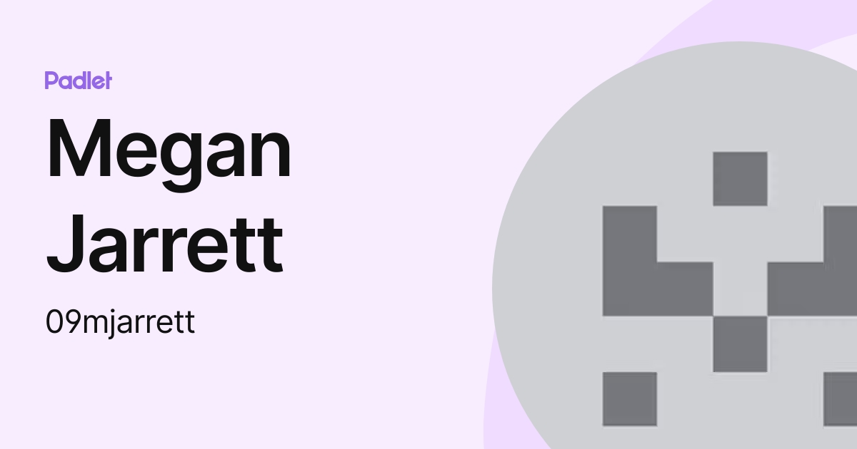 Megan Jarrett (09mjarrett) profile | Padlet