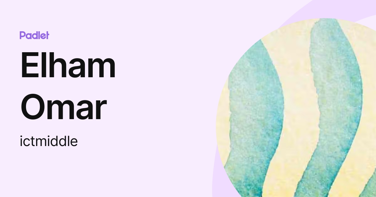 Elham Omar (ictmiddle) profile | Padlet