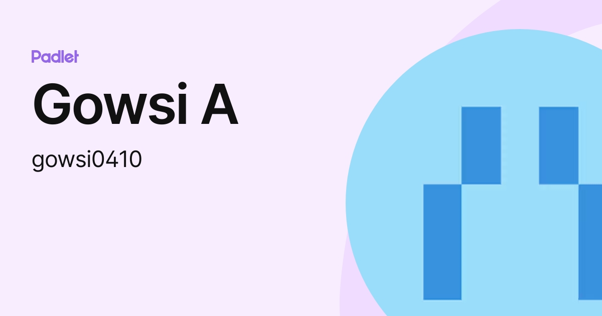 Gowsi A (gowsi0410) profile | Padlet