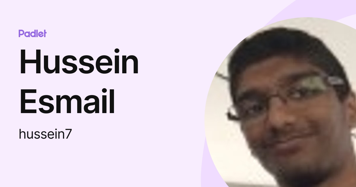 Hussein Esmail (hussein7) profile | Padlet