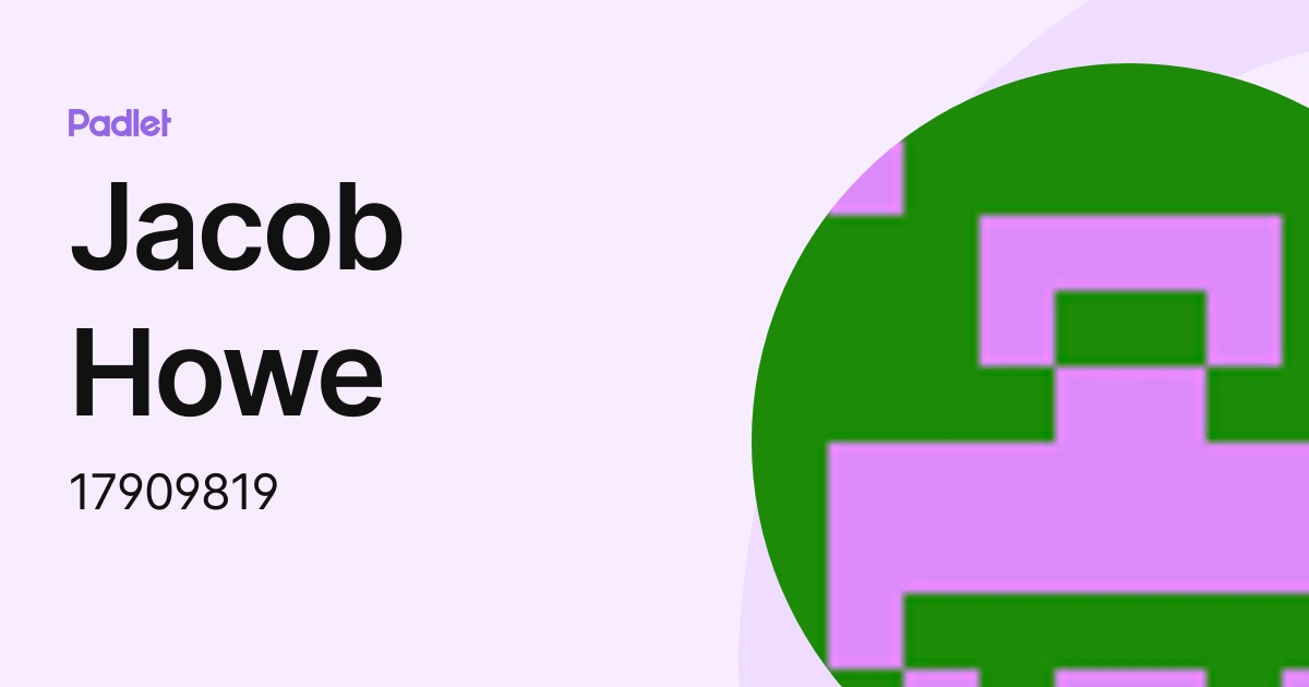 Jacob Howe (17909819) profile | Padlet