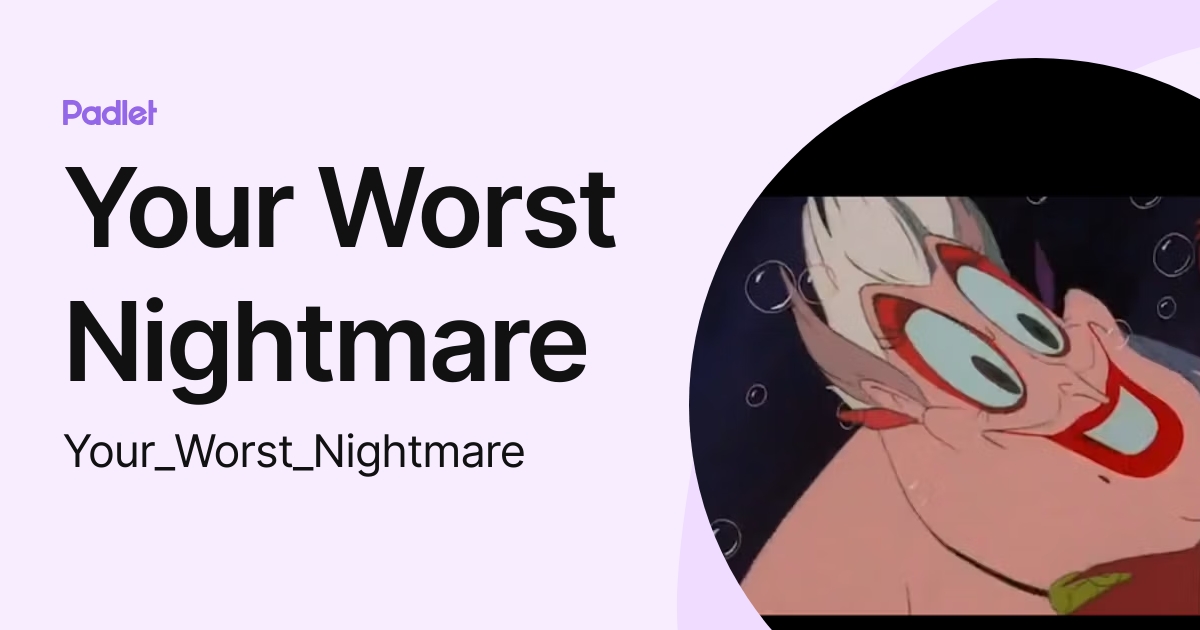 Your Worst Nightmare (Your_Worst_Nightmare) profile | Padlet
