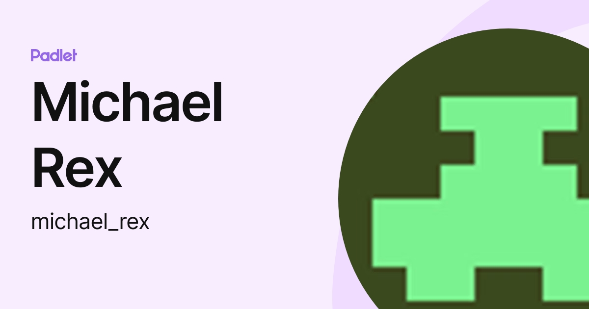 Michael Rex (michael_rex) profile | Padlet