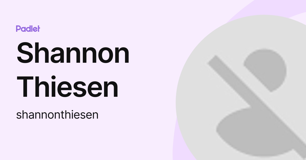 Shannon Thiesen (shannonthiesen) profile | Padlet