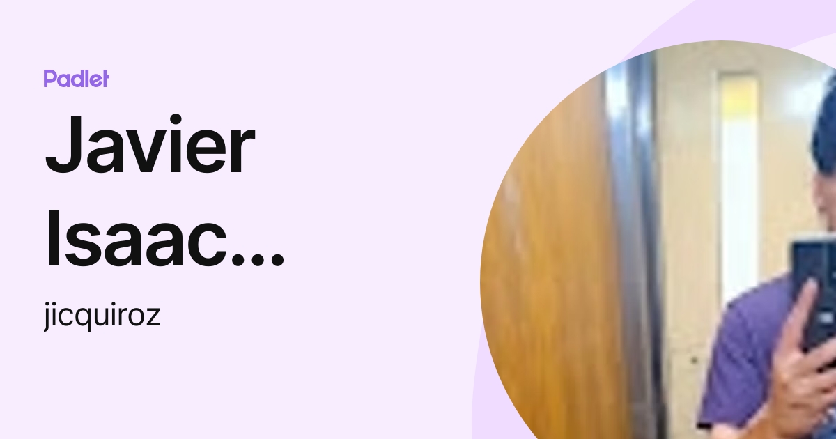 Javier Isaac Carranza Quiroz (jicquiroz) profile | Padlet