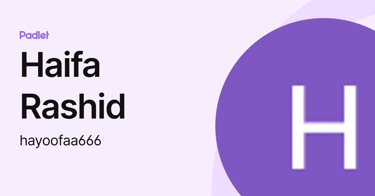 Haifa Rashid (hayoofaa666) profile | Padlet