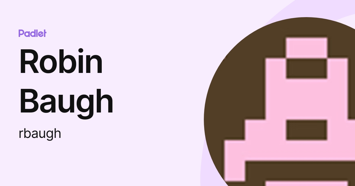 Robin Baugh (rbaugh) profile | Padlet