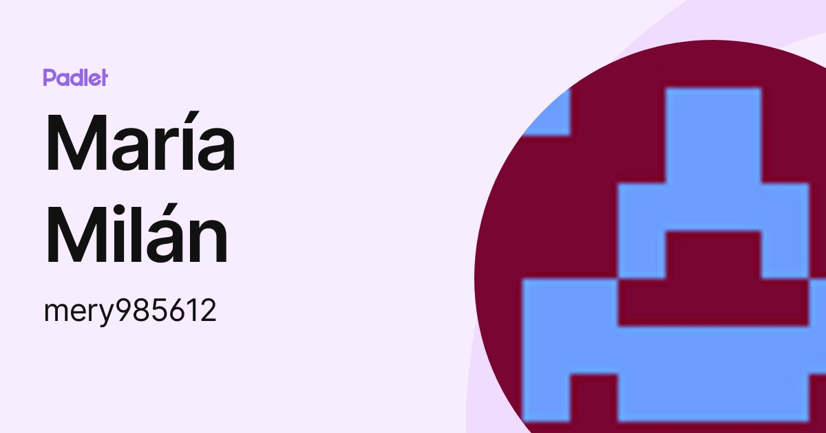 María Milán (mery985612) profile | Padlet