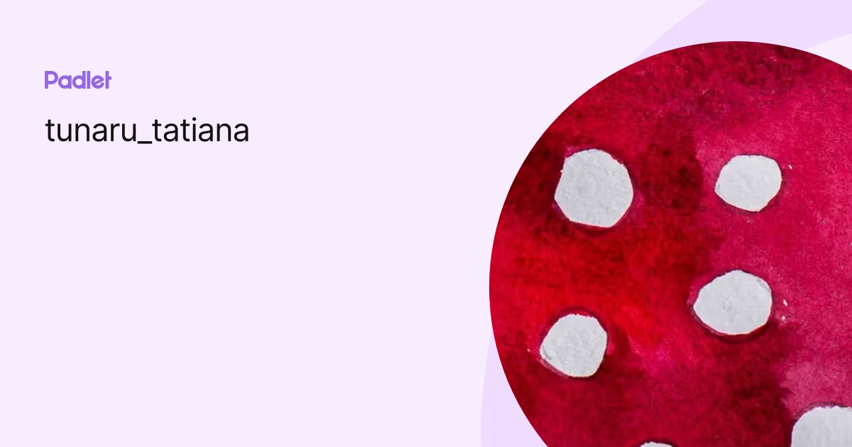 tunaru_tatiana profile | Padlet