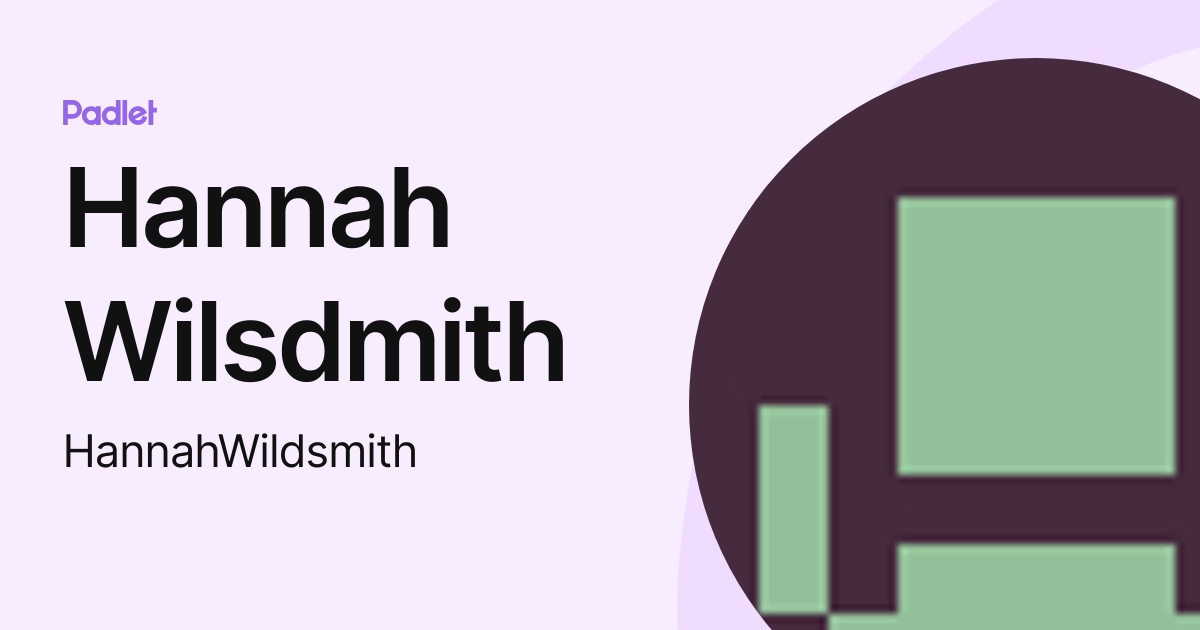 Hannah Wilsdmith (HannahWildsmith) profile | Padlet