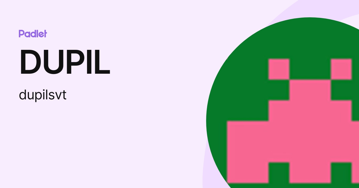 DUPIL (dupilsvt) profile | Padlet