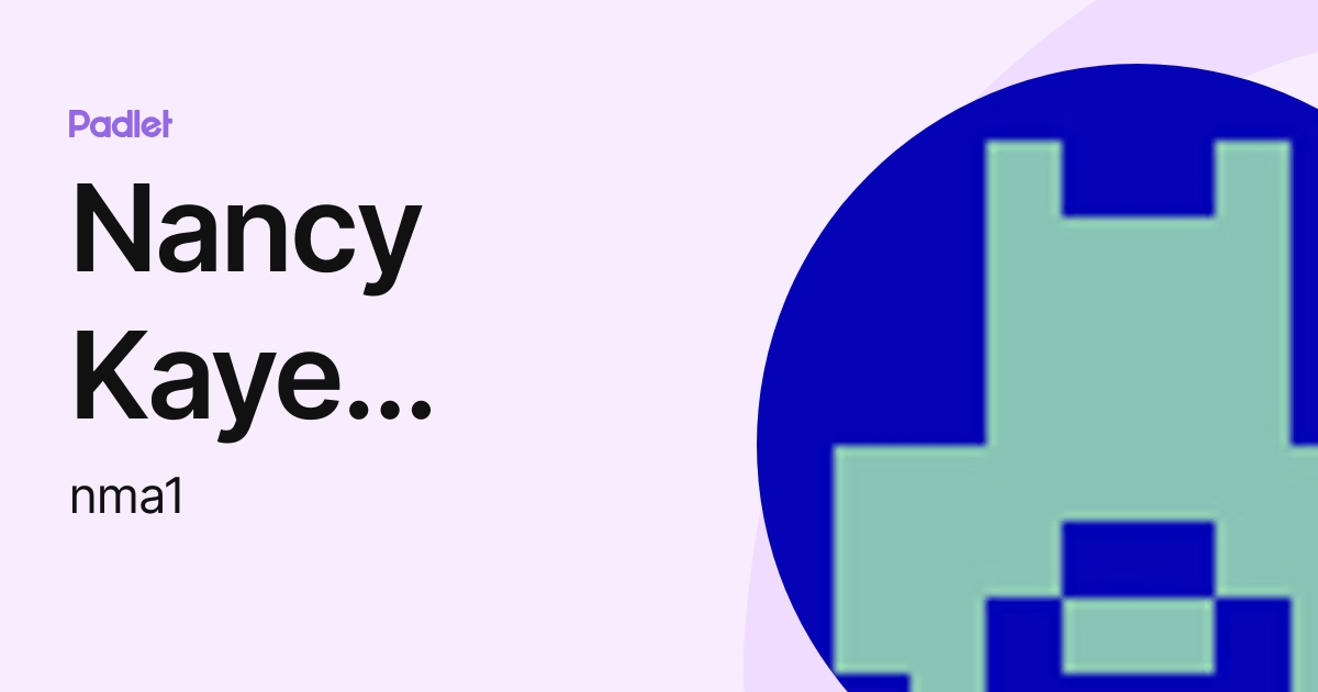 Nancy Kaye Marris (nma1) profile | Padlet