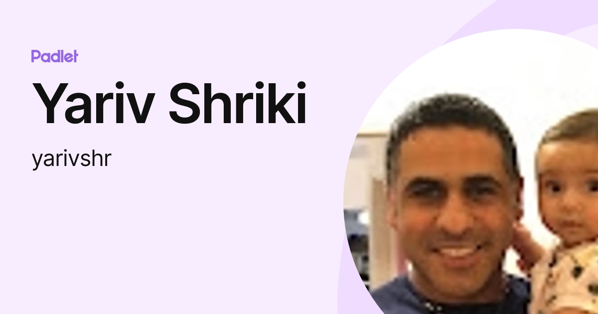 Yariv Shriki (yarivshr) profile | Padlet