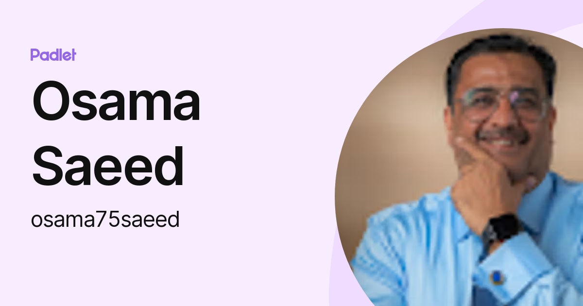 Osama Saeed (osama75saeed) profile | Padlet