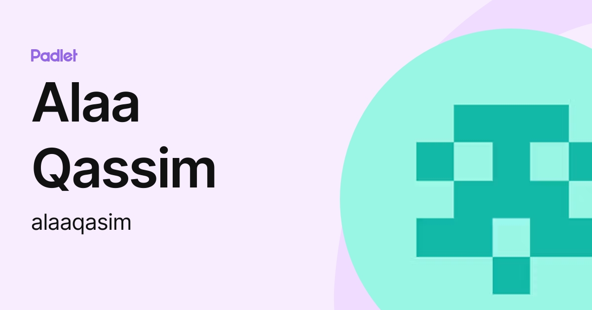 Alaa Qassim (alaaqasim) profile | Padlet
