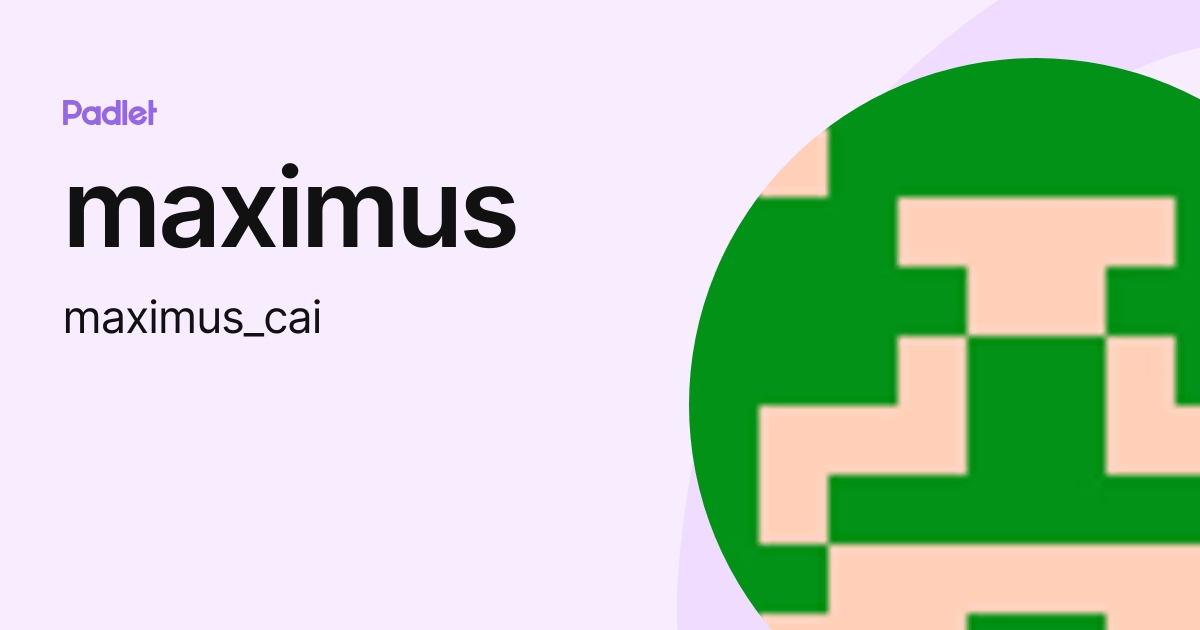 maximus (maximus_cai) profile | Padlet