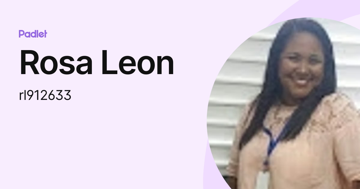 Rosa Leon (rl912633) profile | Padlet