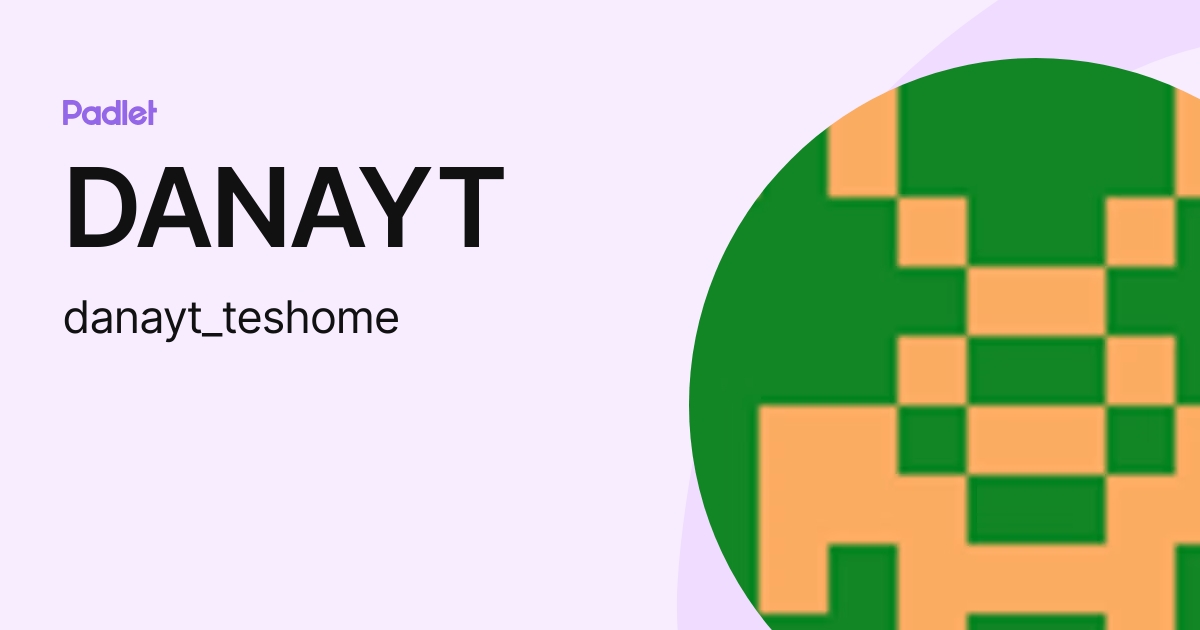 DANAYT (danayt_teshome) profile | Padlet