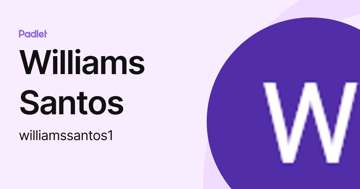Williams Santos (williamssantos1) profile | Padlet