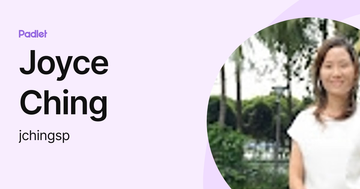 Joyce Ching (jchingsp) profile | Padlet