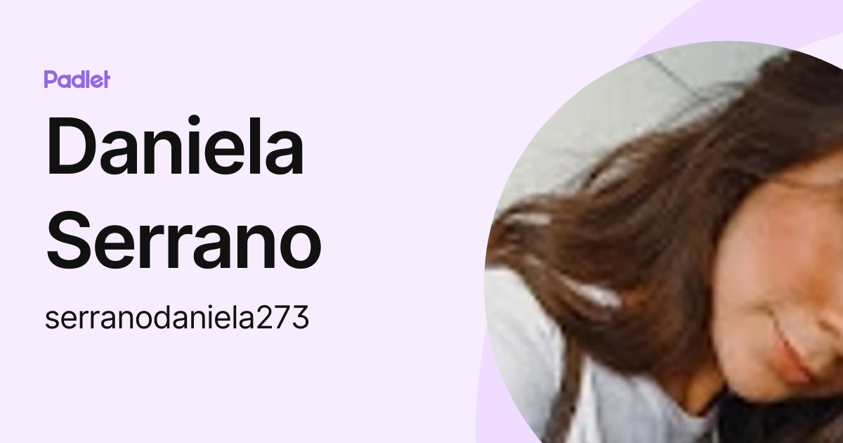 Daniela Serrano (serranodaniela273) profile | Padlet