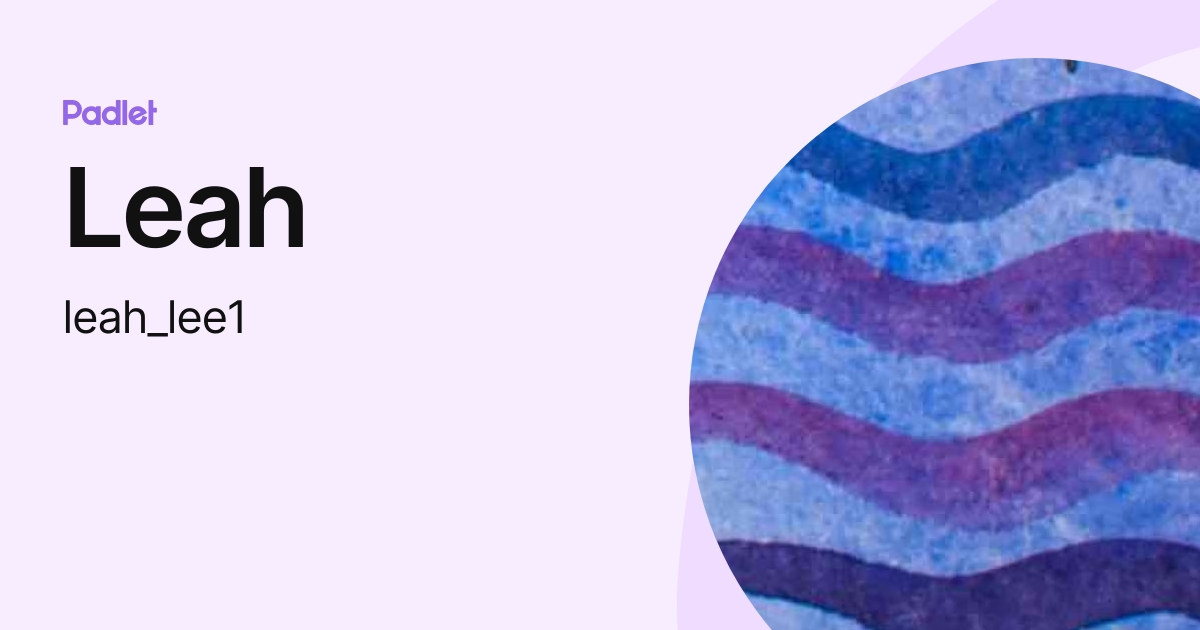 Leah (leah_lee1) profile | Padlet