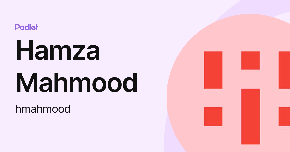Hamza Mahmood (hmahmood) profile | Padlet
