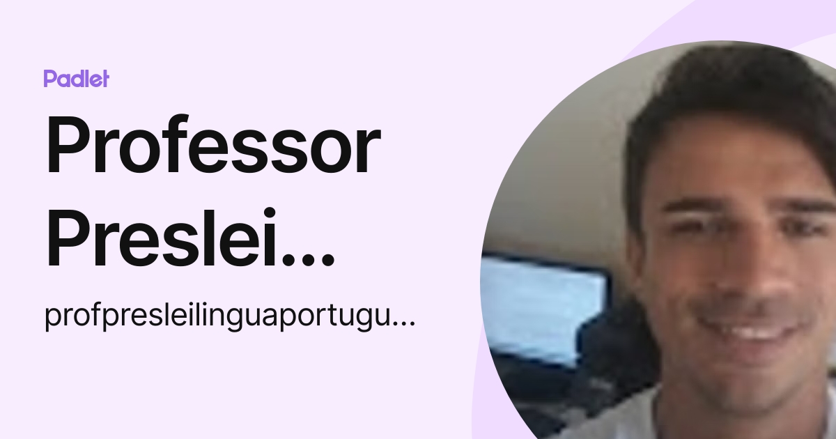 Professor Preslei Lingua portuguesa (profpresleilinguaportuguesa) profile | Padlet